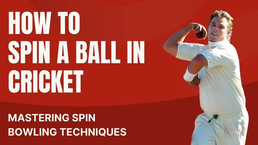 How to Spin a Ball in Cricket: Different Types Explained - CricHeroes