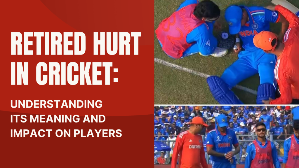 Retired Hurt in Cricket: Meaning and Impact on Players - CricHeroes