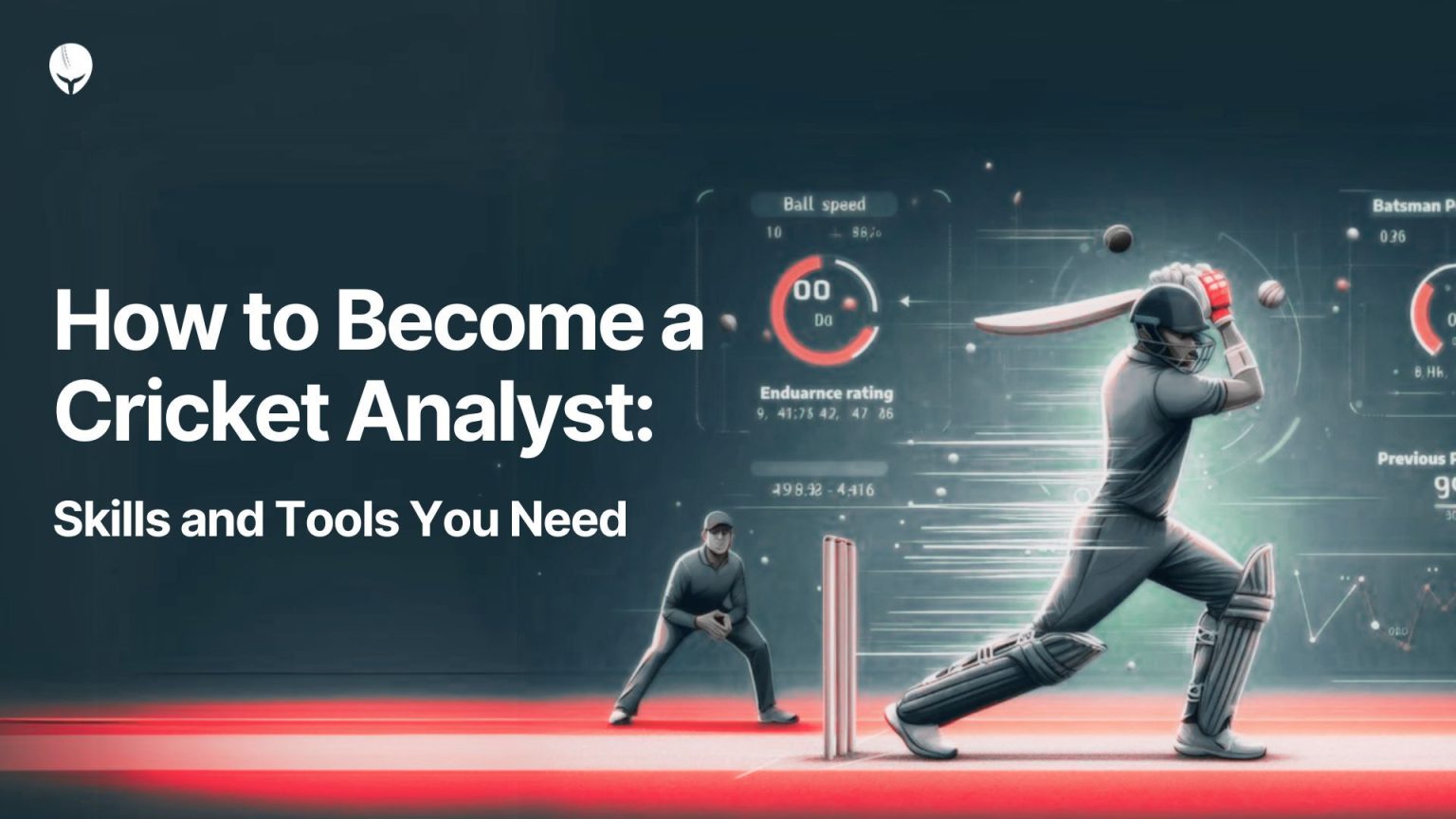 How to Become a Cricket Analyst: Skills and Tools You Need - CricHeroes