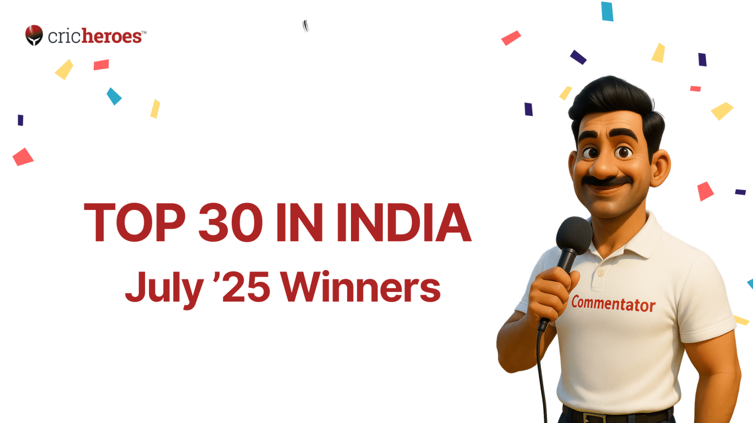 Celebrating the Top 30 Commentators – July 2025 - CricHeroes