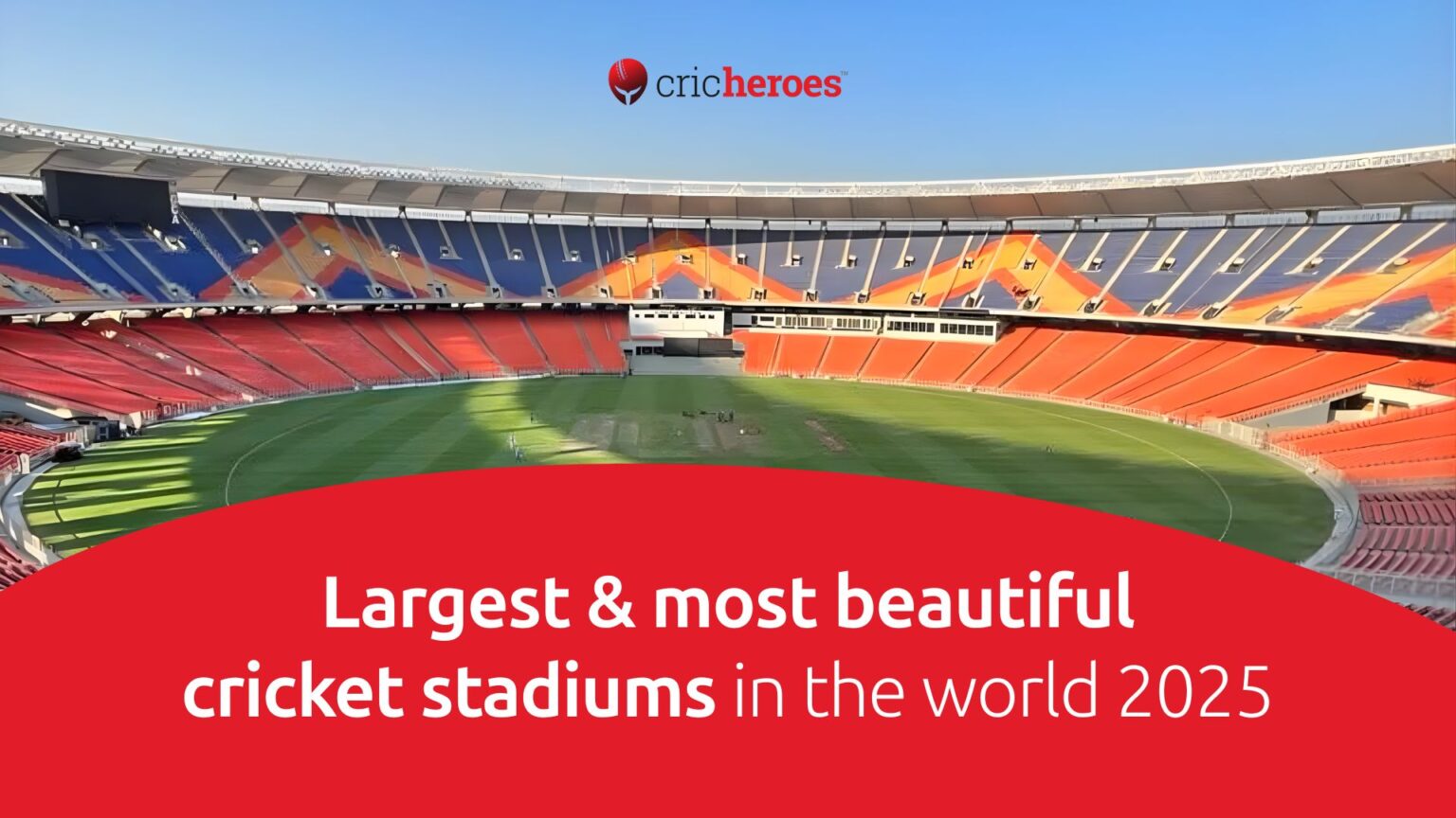 Largest & most beautiful cricket stadiums in the world 2025 - CricHeroes
